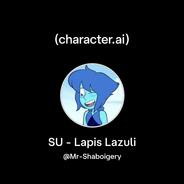 Chat with SU - Lapis Lazuli | character.ai | AI Chat, Reimagined–Your ...