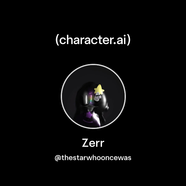 Chat with Zerr | character.ai | AI Chat, Reimagined–Your Words. Your World.