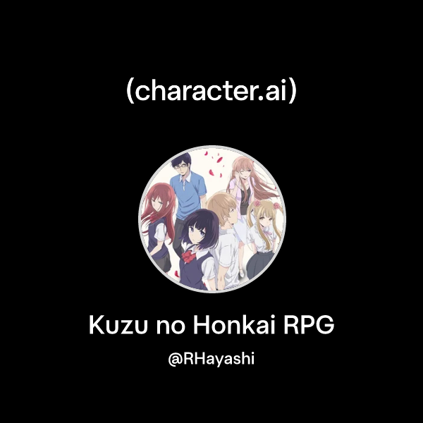 Chat with Kuzu no Honkai RPG | character.ai | AI Chat, Reimagined–Your Words. Your World.