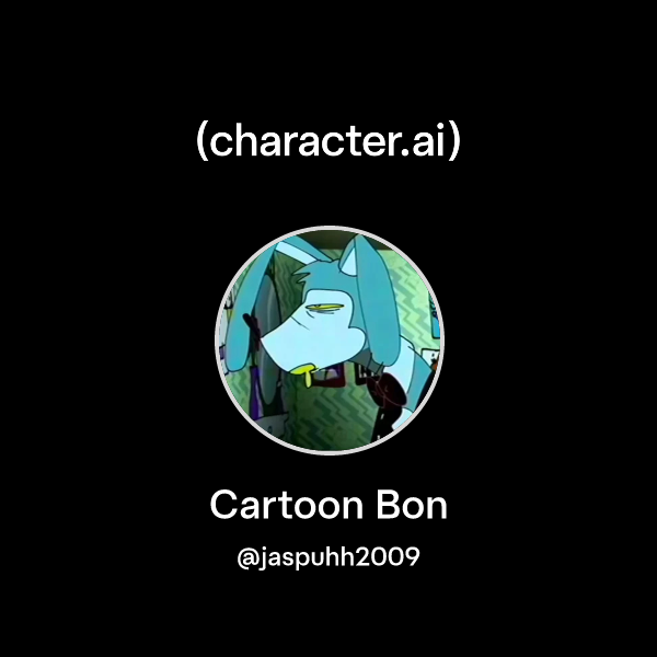 Chat with Cartoon Bon | character.ai | AI Chat, Reimagined–Your Words ...