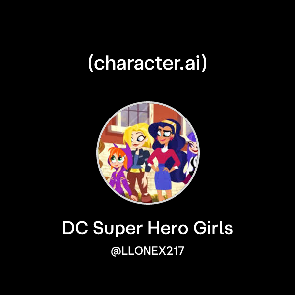 Chat with DC Super Hero Girls | character.ai | AI Chat, Reimagined–Your Words. Your World.