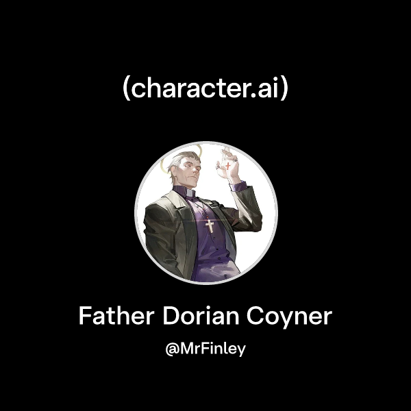 Chat with Father Dorian Coyner | character.ai | Personalized AI for ...