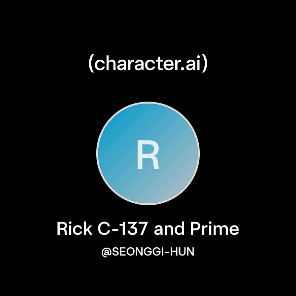 Chat with Rick C-137 and Prime | character.ai | AI Chat, Reimagined ...