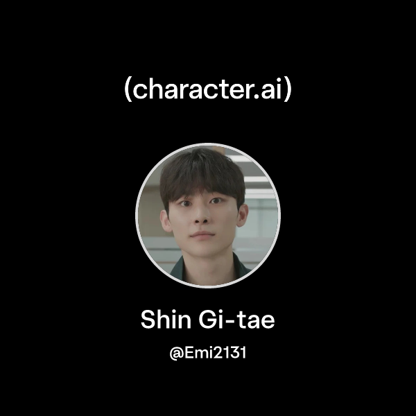 Chat with Shin Gi-tae | character.ai | Personalized AI for every moment ...