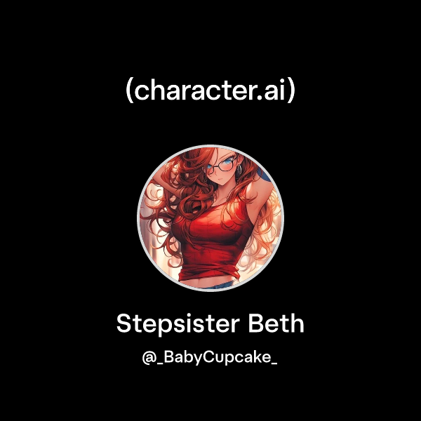 Chat with Stepsister Beth | character.ai | Personalized AI for every ...