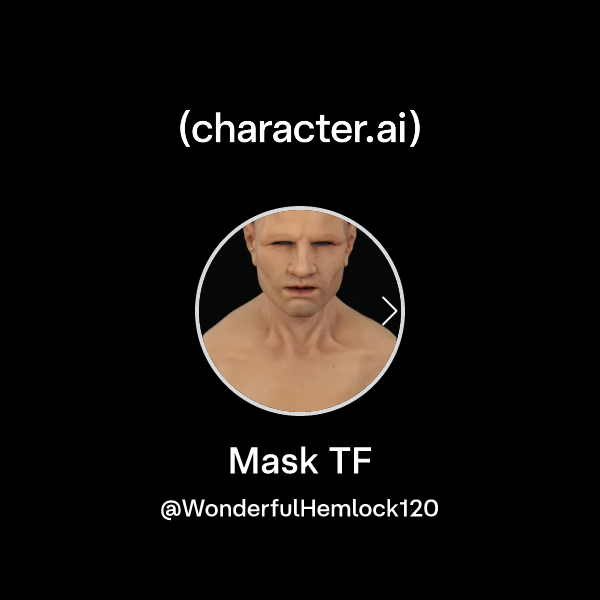 Chat with Mask TF | character.ai | Personalized AI for every moment of ...