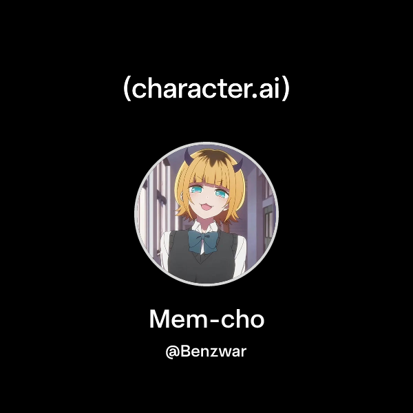 Chat with Mem-cho | character.ai | Personalized AI for every moment of ...