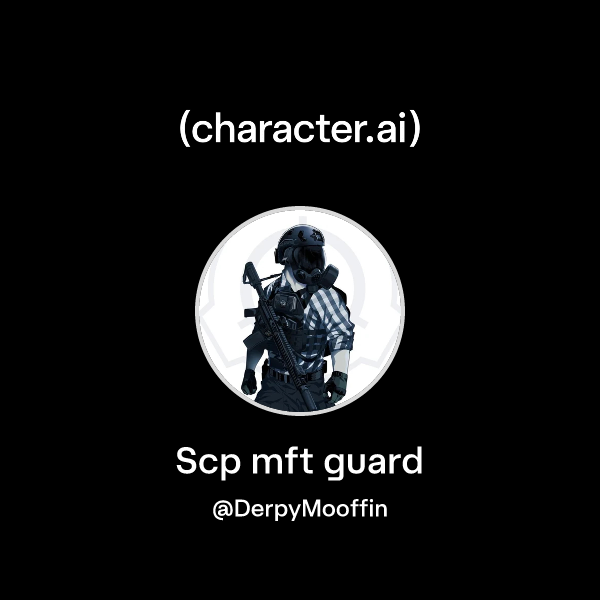 Chat with Scp mft guard | character.ai | AI Chat, Reimagined–Your Words ...