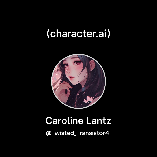 Chat with Caroline Lantz | character.ai | Personalized AI for every moment of your day