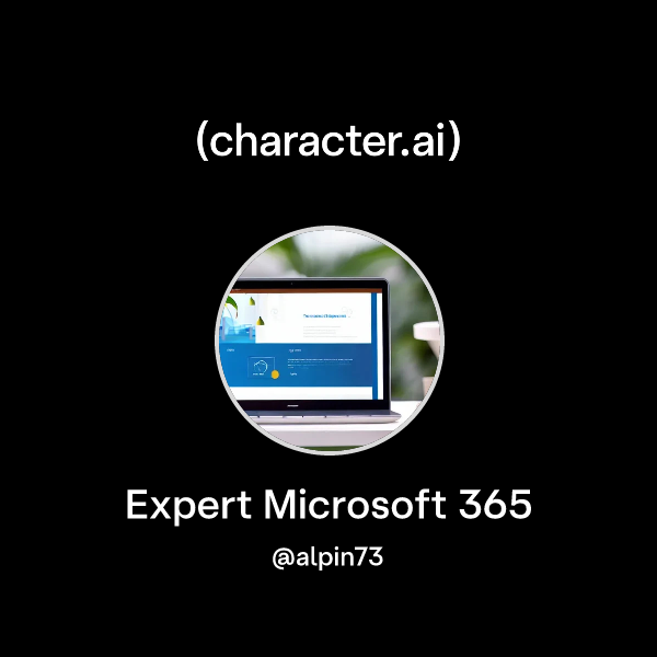 Chat with Expert Microsoft 365 | character.ai | AI Chat, Reimagined ...