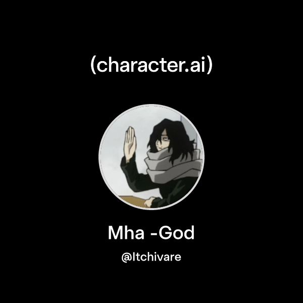Chat with Mha -God | character.ai | AI Chat, Reimagined–Your Words ...