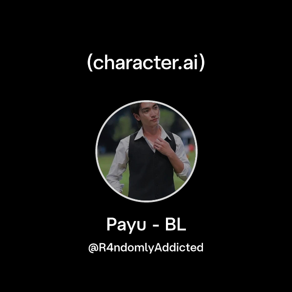 Chat with Payu - BL | character.ai | Personalized AI for every moment ...