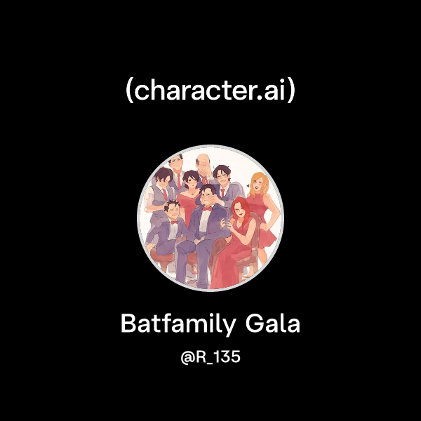 Chat with Batfamily Gala | character.ai | AI Chat, Reimagined–Your Words. Your World.