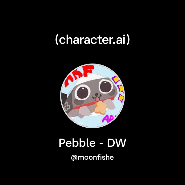 Chat with Pebble - DW | character.ai | AI Chat, Reimagined–Your Words ...