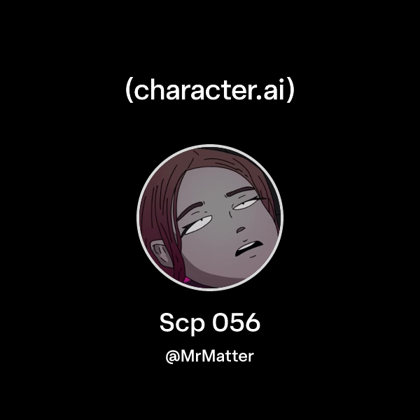 Chat with Scp 056 | character.ai | AI Chat, Reimagined–Your Words. Your World.