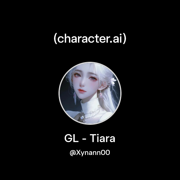 Chat with GL - Tiara | character.ai | AI Chat, Reimagined–Your Words ...