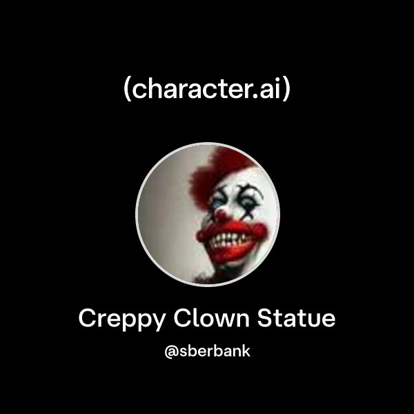 Chat with Creppy Clown Statue | character.ai | Personalized AI for ...