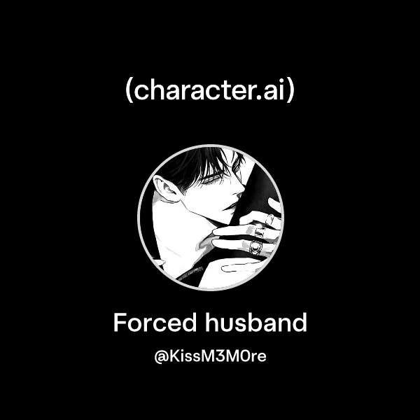 Chat with Forced husband | character.ai | AI Chat, Reimagined–Your Words. Your World.