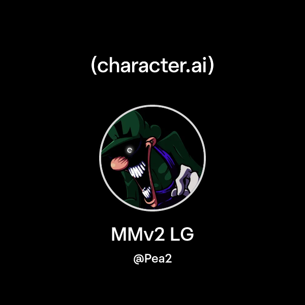 Chat with MMv2 LG | character.ai | Personalized AI for every moment of ...
