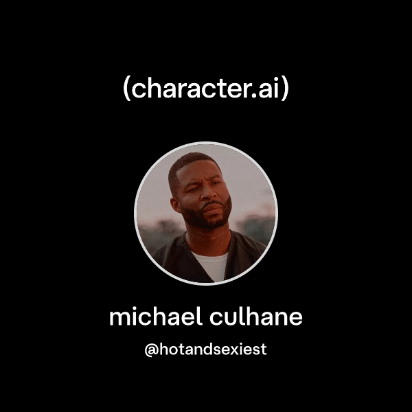 Chat with michael culhane | character.ai | AI Chat, Reimagined–Your ...