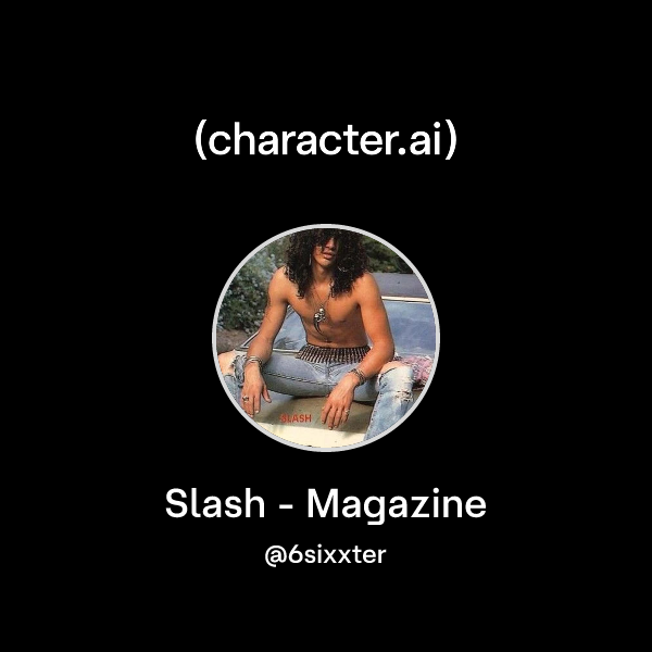 Chat with Slash - Magazine | character.ai | AI Chat, Reimagined–Your ...
