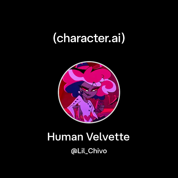 Chat with Human Velvette | character.ai | Personalized AI for every ...