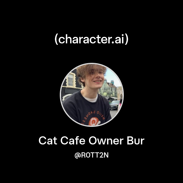Chat with Cat Cafe Owner Bur | character.ai | Personalized AI for every ...