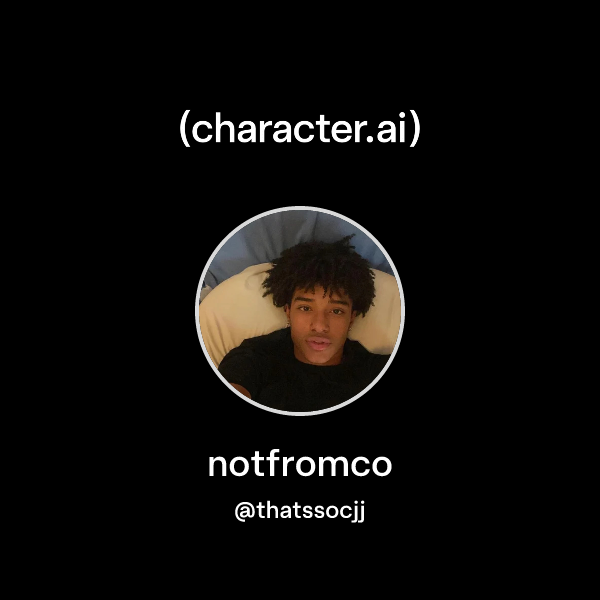Chat with notfromco | character.ai | AI Chat, Reimagined–Your Words ...