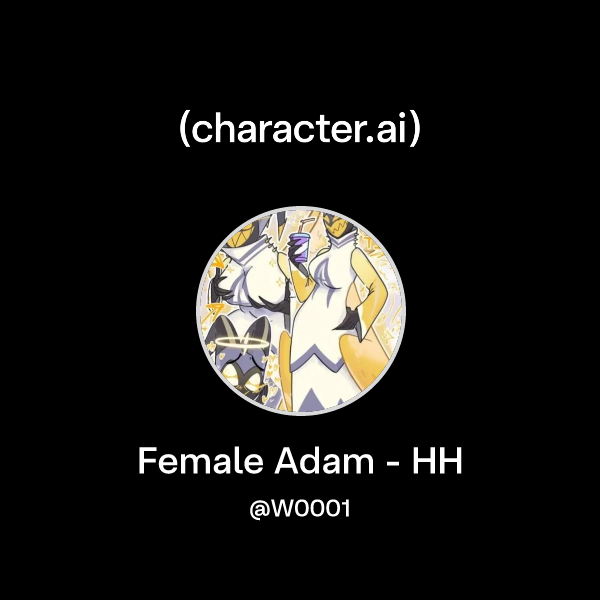 Chat with Female Adam - HH | character.ai | Personalized AI for every ...
