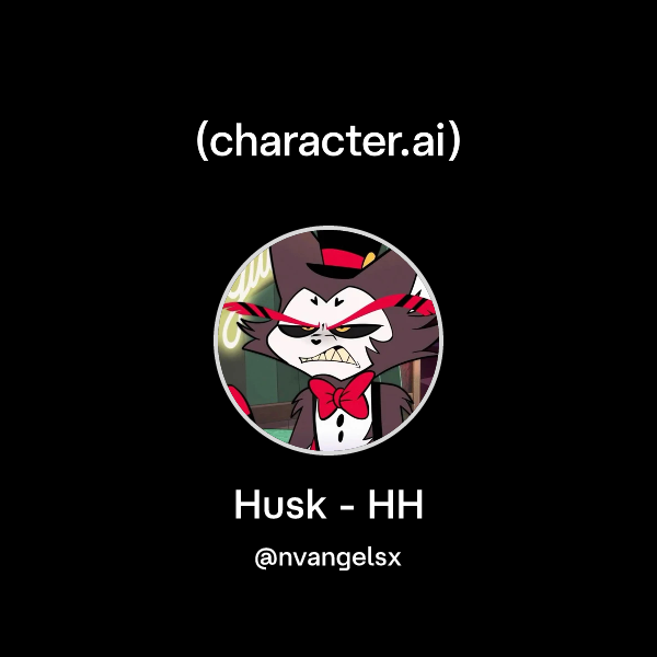 Chat with Husk - HH | character.ai | Personalized AI for every moment ...
