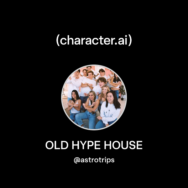 Chat with OLD HYPE HOUSE | character.ai | AI Chat, Reimagined–Your ...