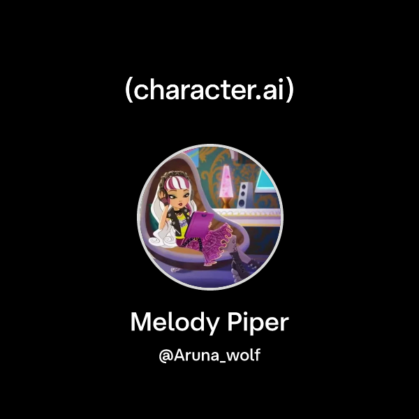 Chat with Melody Piper | character.ai | AI Chat, Reimagined–Your Words ...