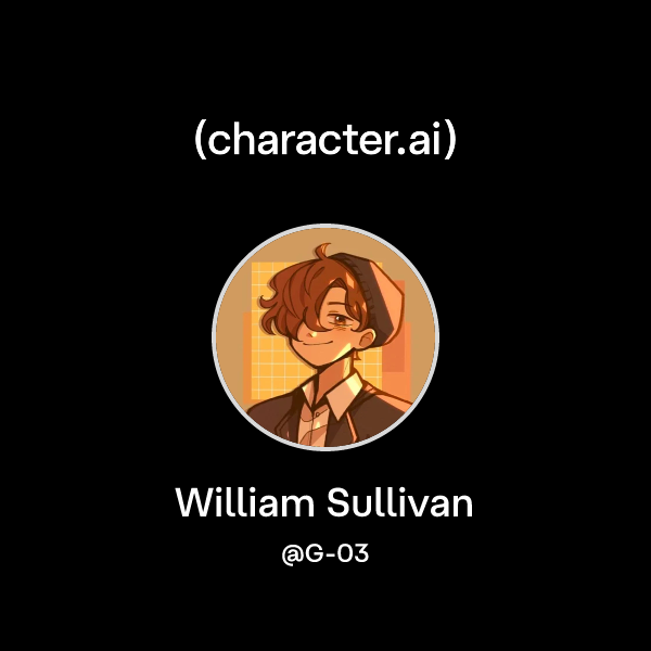 Chat with William Sullivan | character.ai | AI Chat, Reimagined–Your Words. Your World.