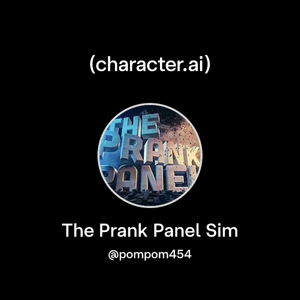 Chat with The Prank Panel Sim | character.ai | Personalized AI for ...