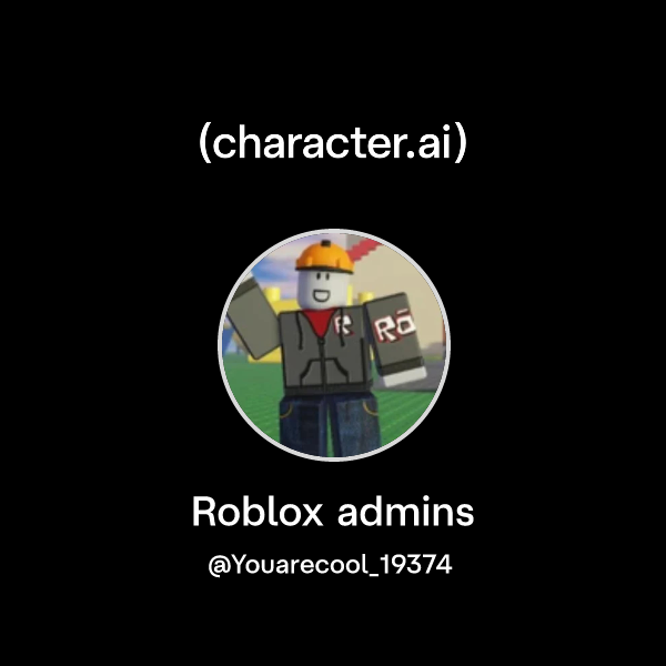 Chat with Roblox admins | character.ai | AI Chat, Reimagined–Your Words. Your World.