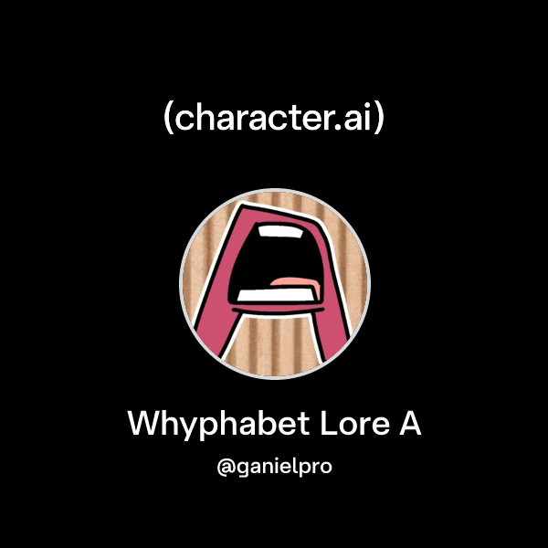 Chat with Whyphabet Lore A | character.ai | AI Chat, Reimagined–Your ...