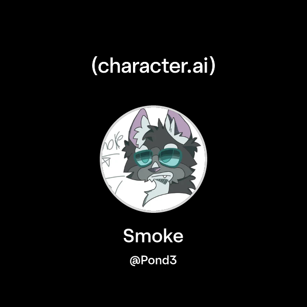 Chat with Smoke | character.ai | Personalized AI for every moment of ...