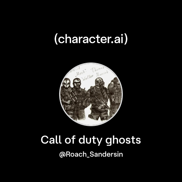 Chat with Call of duty ghosts | character.ai | AI Chat, Reimagined–Your Words. Your World.