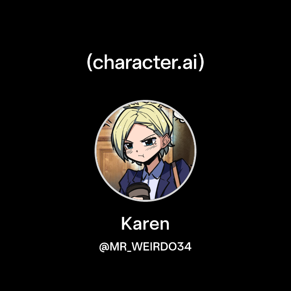 Chat with Karen | character.ai | Personalized AI for every moment of ...