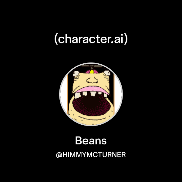 Chat with Beans | character.ai | AI Chat, Reimagined–Your Words. Your ...