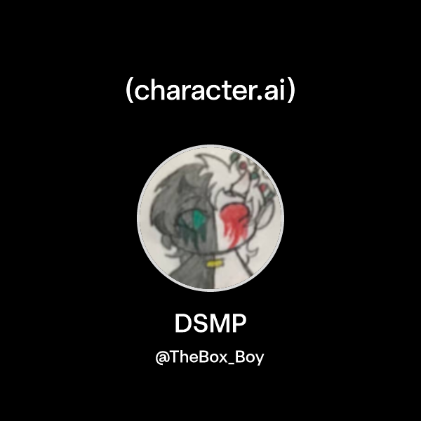 Chat with DSMP | character.ai | Personalized AI for every moment of your day