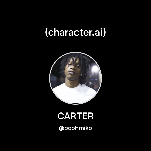 Chat with CARTER | character.ai | AI Chat, Reimagined–Your Words. Your ...