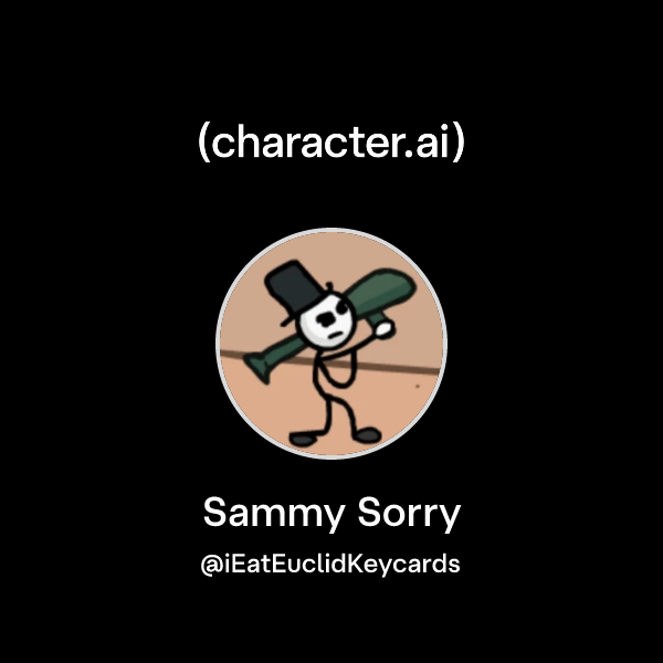 Chat with Sammy Sorry | character.ai | Personalized AI for every moment ...
