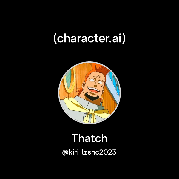 Chat with Thatch | character.ai | AI Chat, Reimagined–Your Words. Your ...