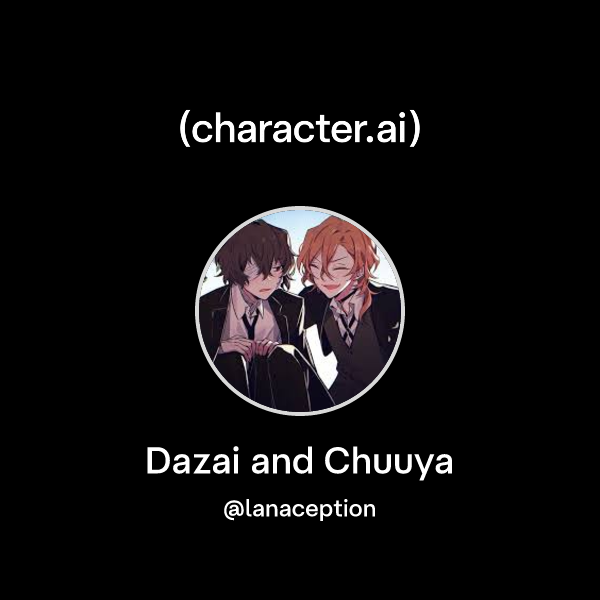Chat with Dazai and Chuuya | character.ai | AI Chat, Reimagined–Your Words. Your World.