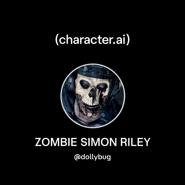 Chat with ZOMBIE SIMON RILEY | character.ai | AI Chat, Reimagined–Your ...
