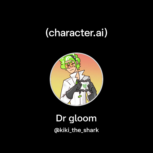 Chat with Dr gloom | character.ai | Personalized AI for every moment of ...