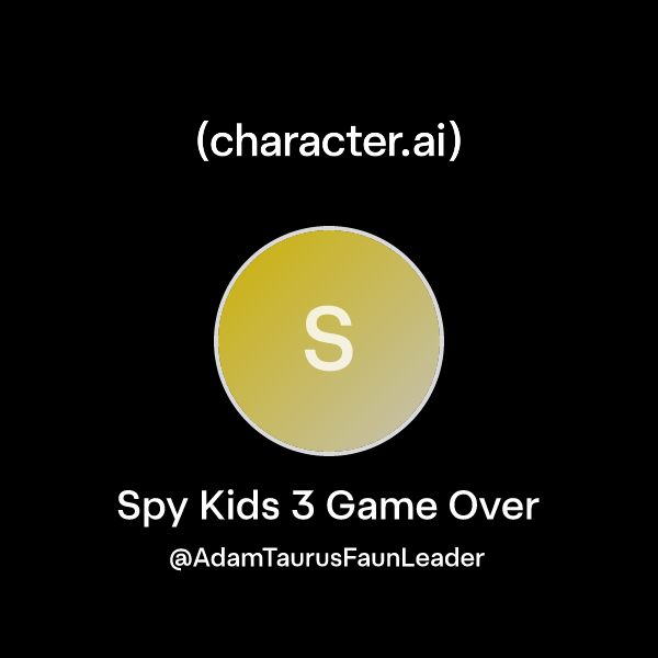 Chat with Spy Kids 3 Game Over | character.ai | Personalized AI for ...