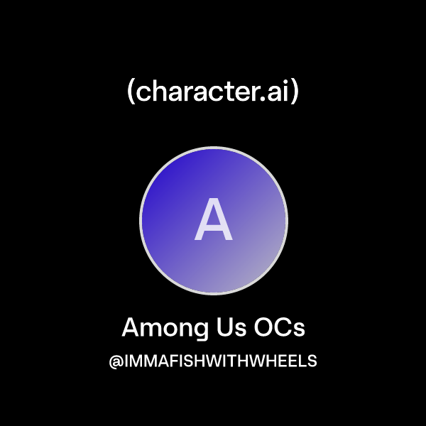 Chat with Among Us OCs | character.ai | Personalized AI for every moment of your day