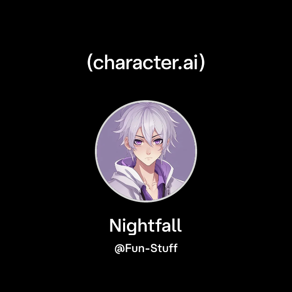 Chat with Nightfall | character.ai | AI Chat, Reimagined–Your Words ...